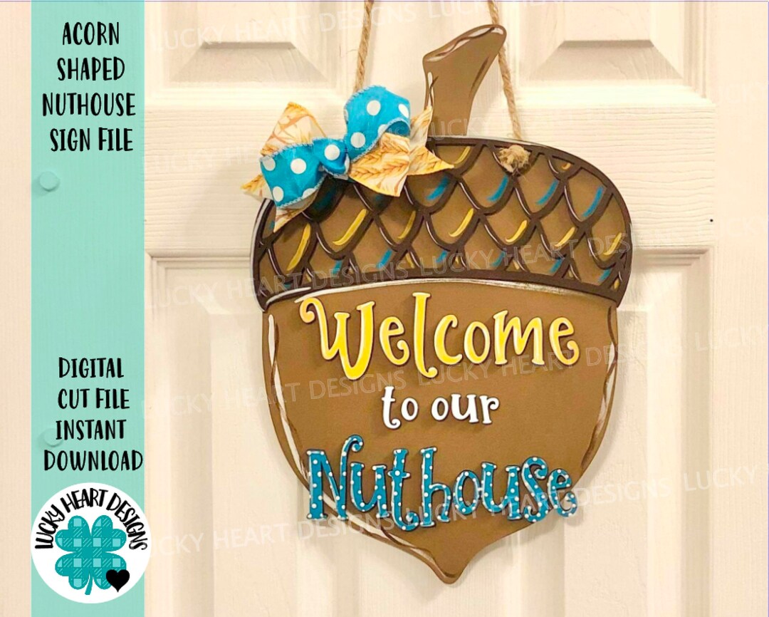 Acorn Shaped Nuthouse Sign File SVG, Glowforge, Luckyheartdesignsco - Etsy