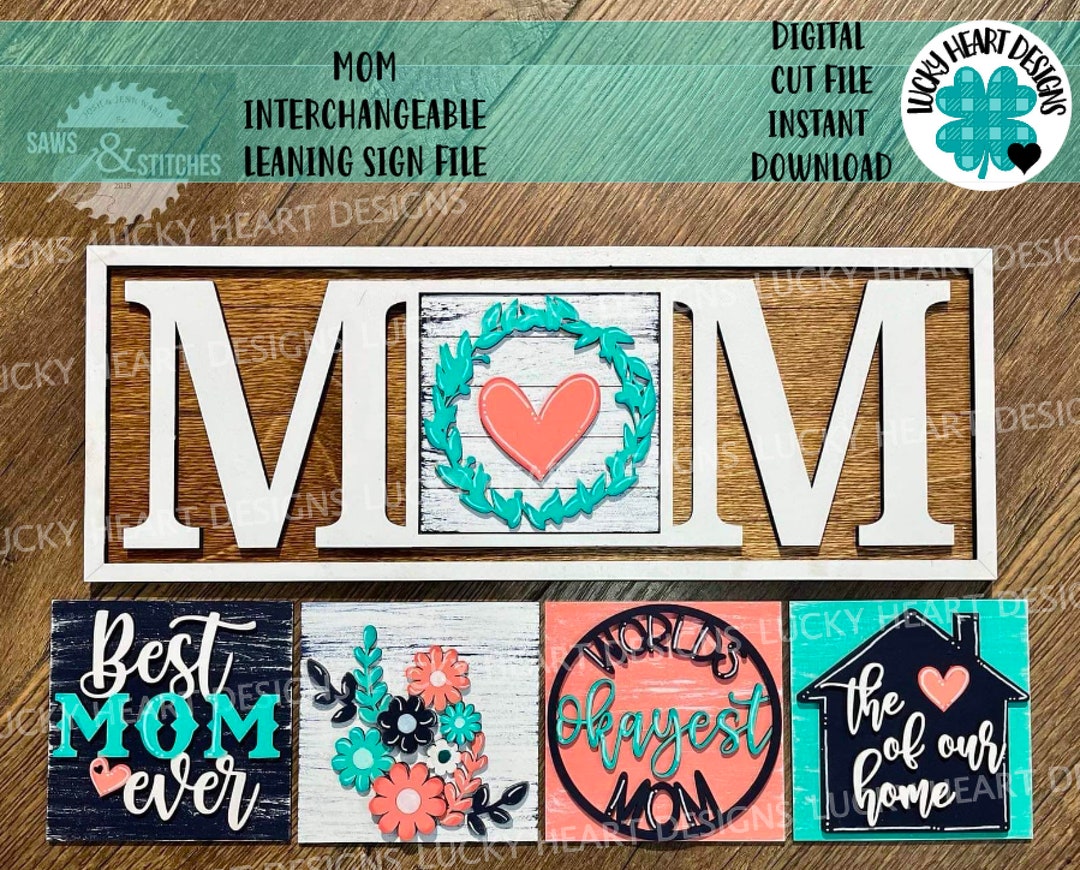 Mom Interchangeable Leaning Sign File SVG, Mother's Day Glowforge ...