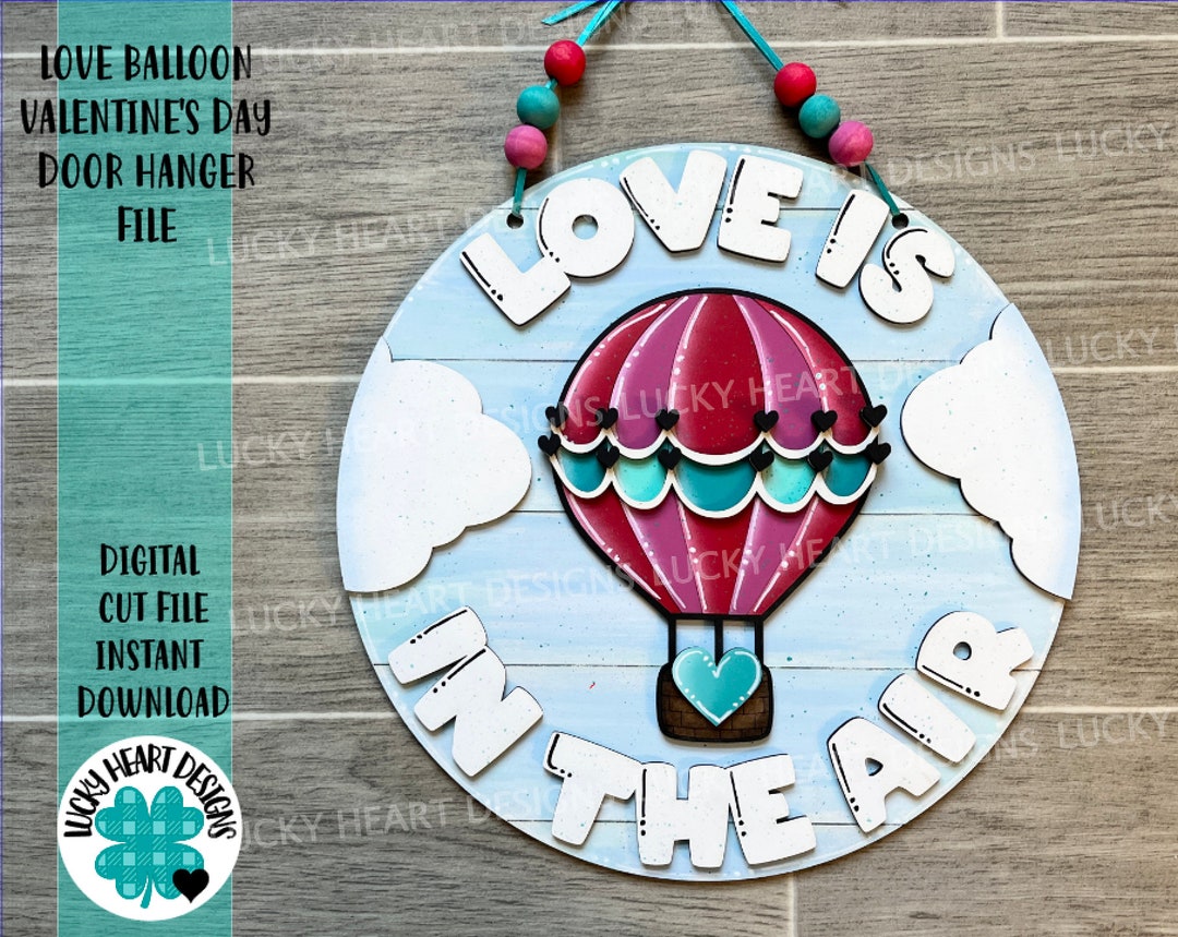 Love Air Balloon Valentine's Day Door Hanger File SVG, Glowforge ...