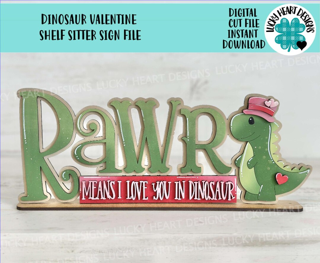 Dinosaur Valentine Rawr LOVE Shelf Sitter Sign File SVG, Heart, Roar ...