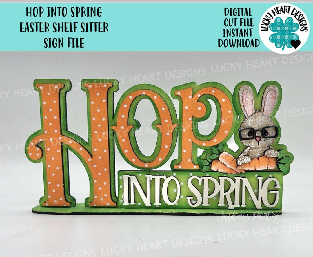 Hop Into Spring Easter Shelf Sitter Sign File SVG, Glowforge, Tiered ...