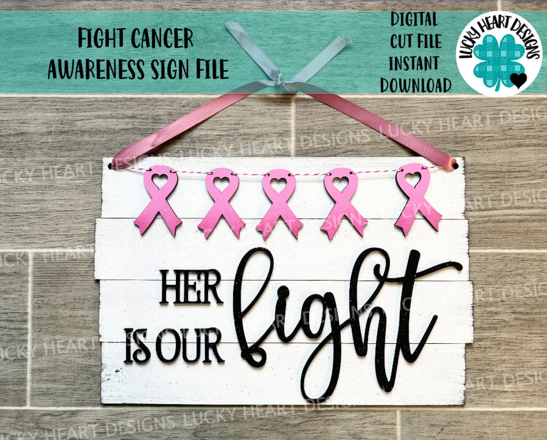 Fight Cancer Awareness Sign File SVG, Glowforge, Fundraiser ...