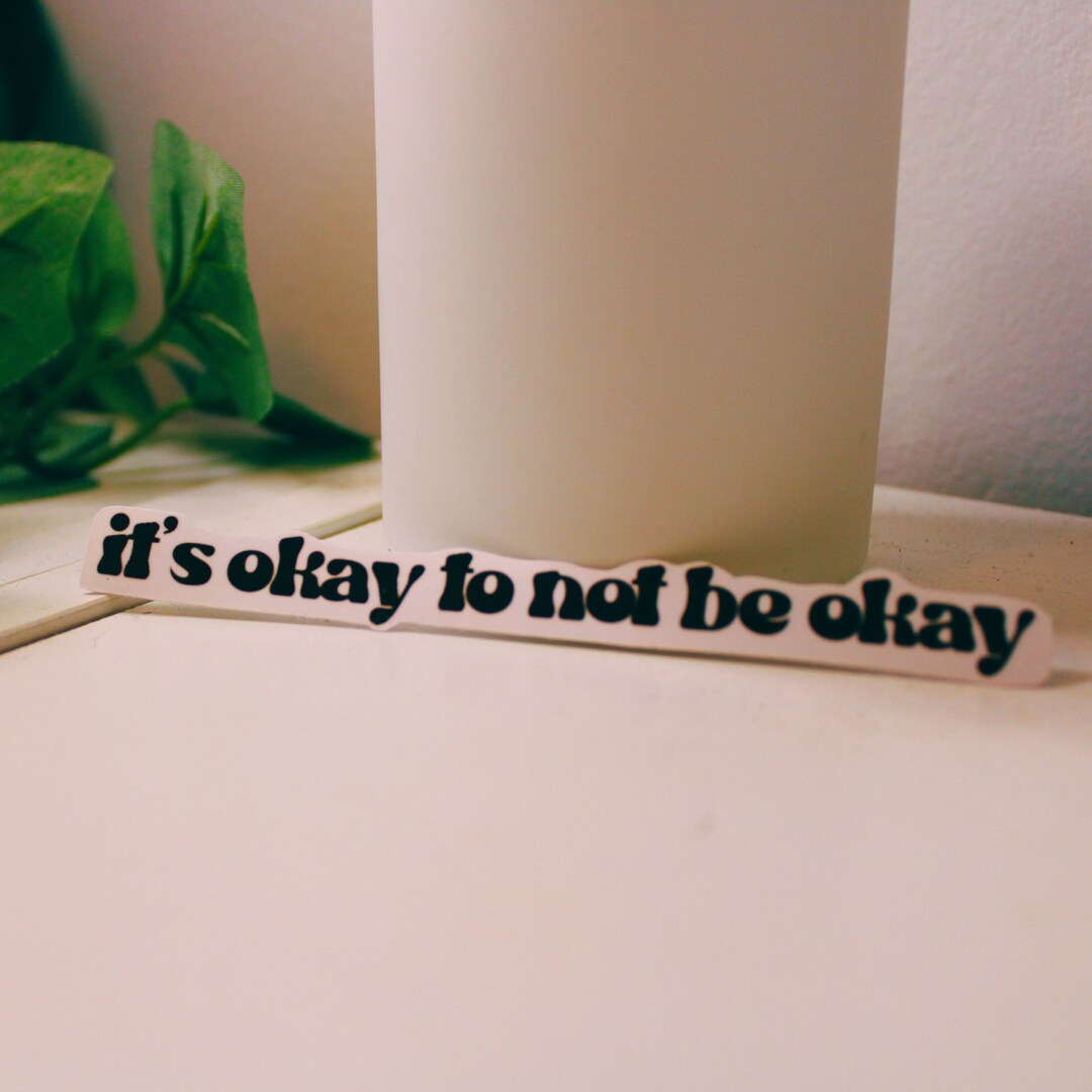 It's Okay to Not Be Okay Laptop Sticker - Etsy