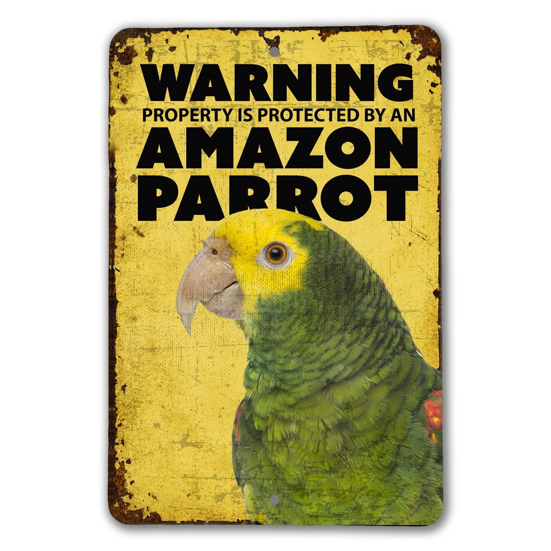 Warning Amazon Parrot Sign | Amazon Parrot Warning Sign | Amazon Parrot ...