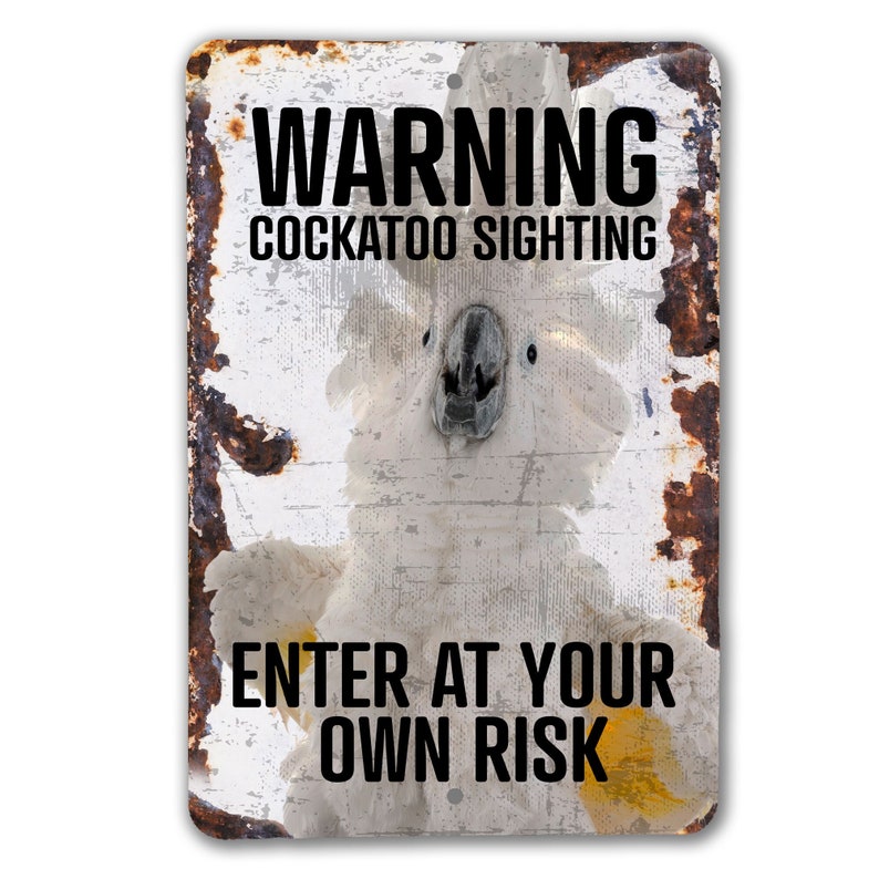 Cockatoo Enter at Your Own Risk Sign | Cockatoo Sign | Funny Cockatoo ...