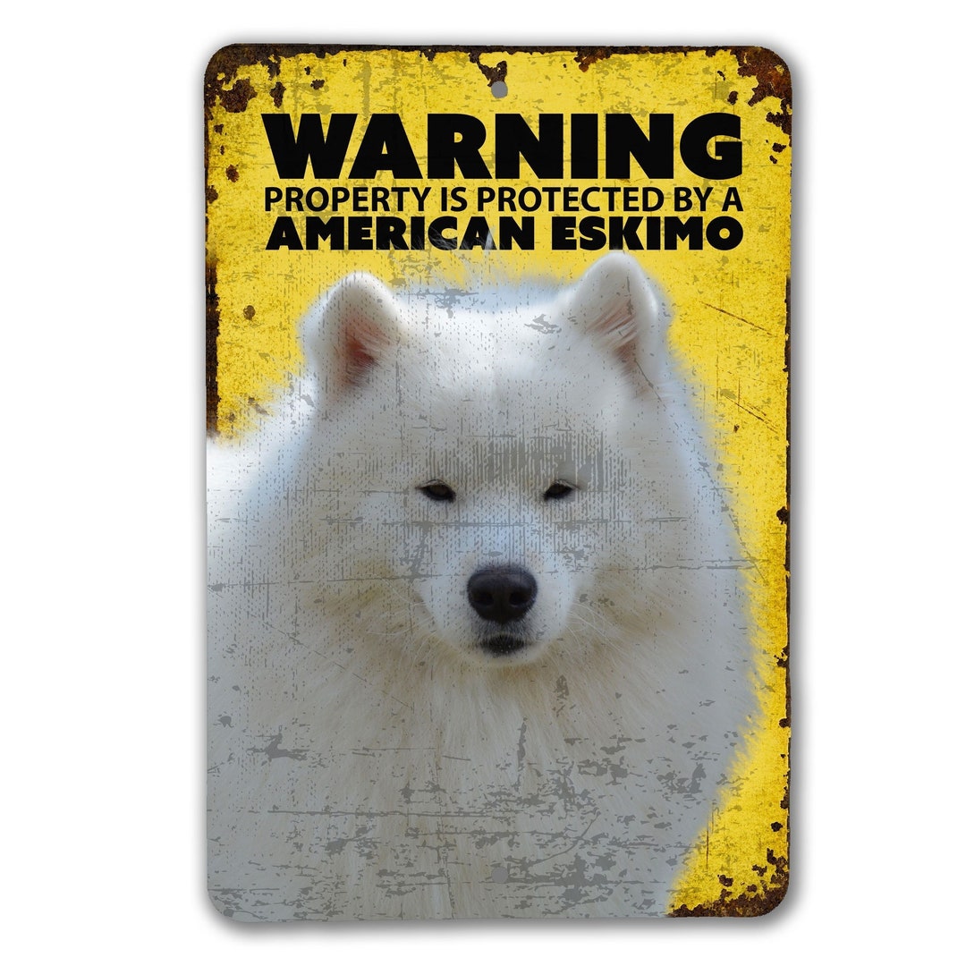 Warning American Eskimo Sign | Dog Warning Sign | American Eskimo Sign ...