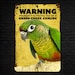 Warning Green Cheek Conure Sign Parrot Warning Sign Green - Etsy