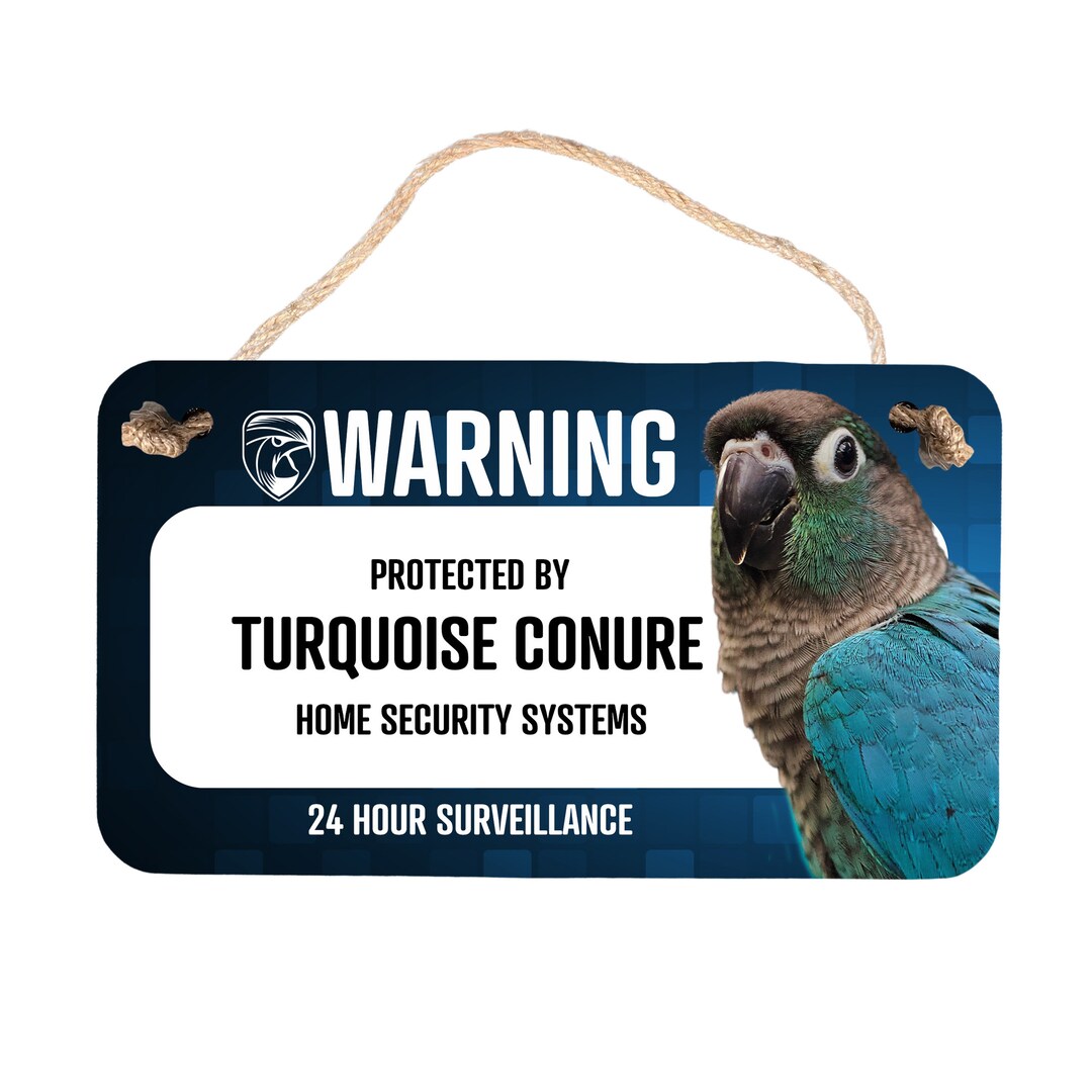 Warning Turquoise Conure Security Sign | Turquoise Conure Sign - Etsy
