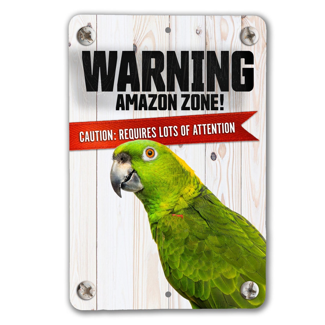 Warning Amazon Parrot Sign Amazon Parrot Warning Sign Amazon Parrot ...