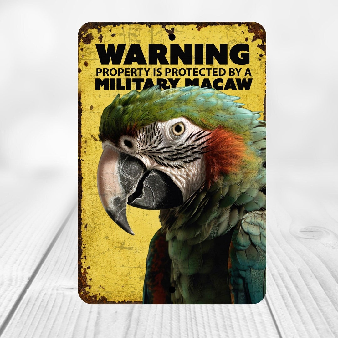 Military Macaw Warning Sign | Parrot Warning Sign | Military Macaw Sign ...