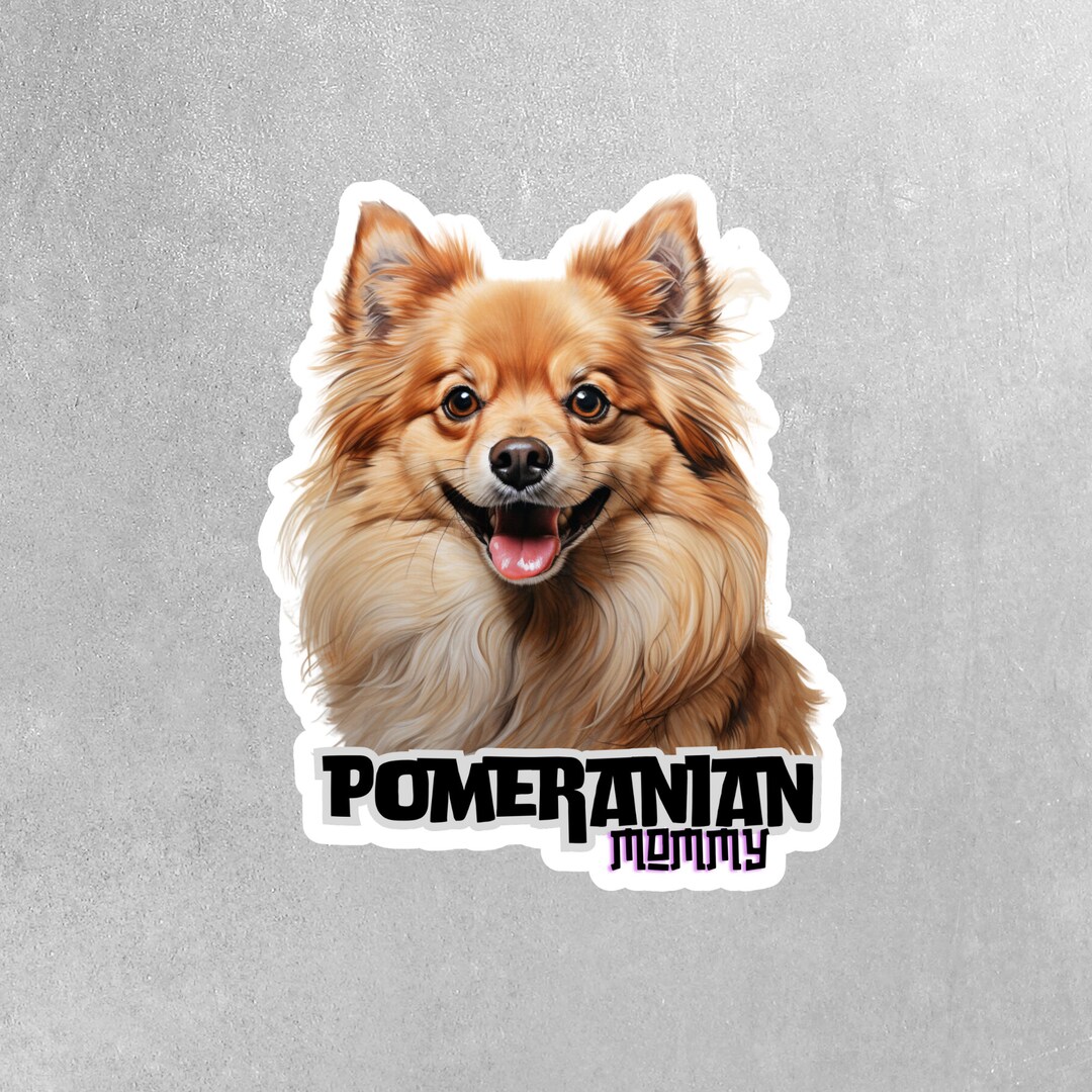 Pomeranian Mommy Sticker | Pomeranian Decal | Pomeranian Sticker - Etsy
