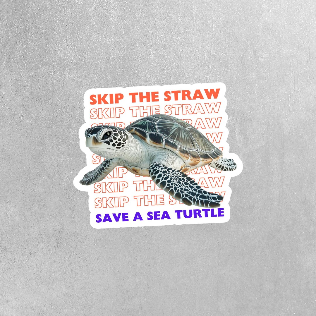 Save the Sea Turtle Sticker - Skip the Straw Sticker - Sea Turtle ...