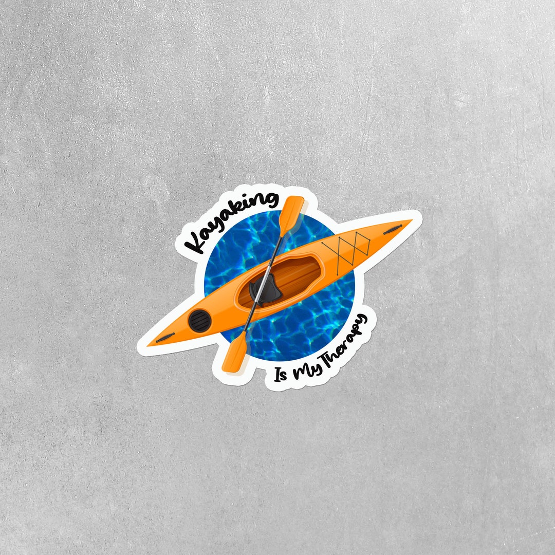 Kayaking Sticker | Kayaking is My Therapy Sticker | Kayak Decals ...