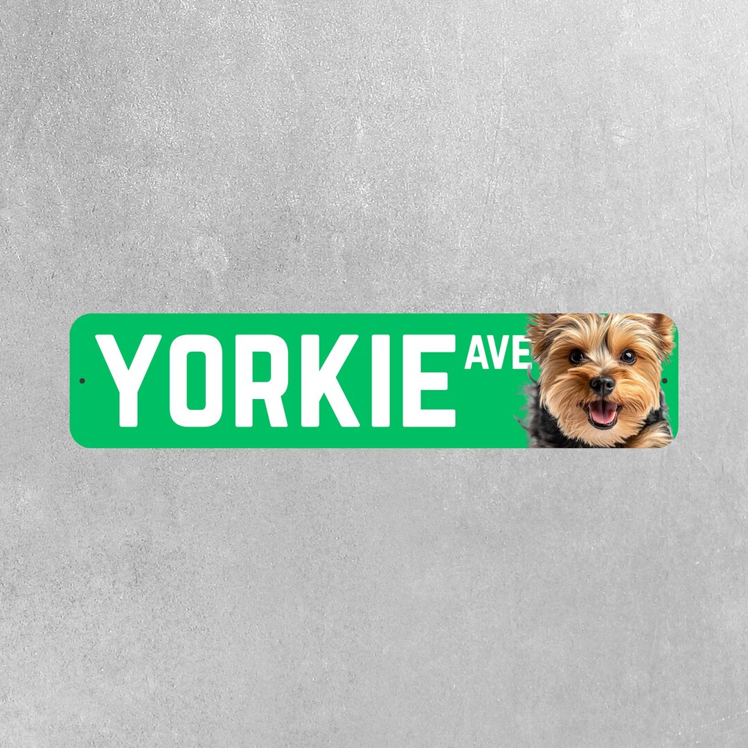Yorkie Street Sign | Yorkie Ave Sign | Yorkie Sign - Etsy