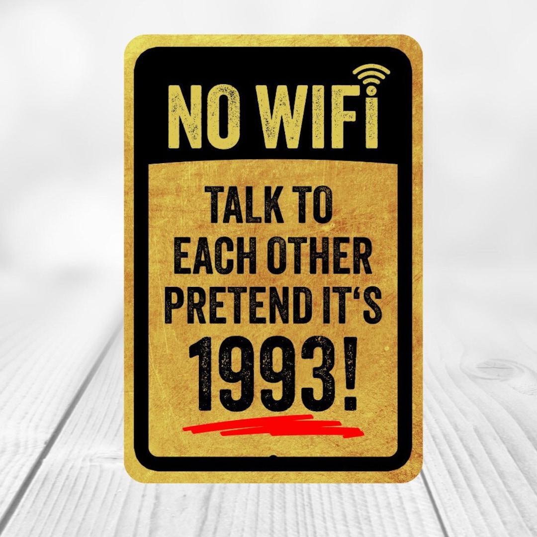 No Wifi Sign, No Wifi Talk to Each Other Sign, Funny Wifi Sign - Etsy