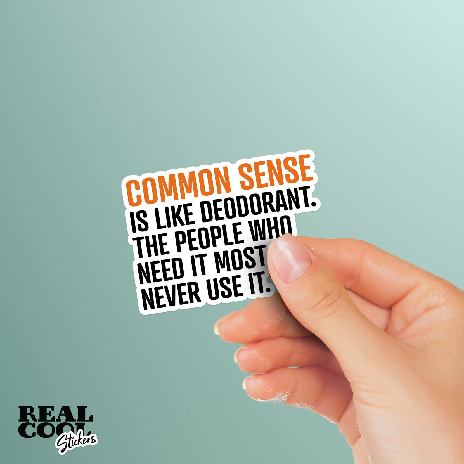 Funny Common Sense Sticker - Common Sense is Like Deodorant. the People ...