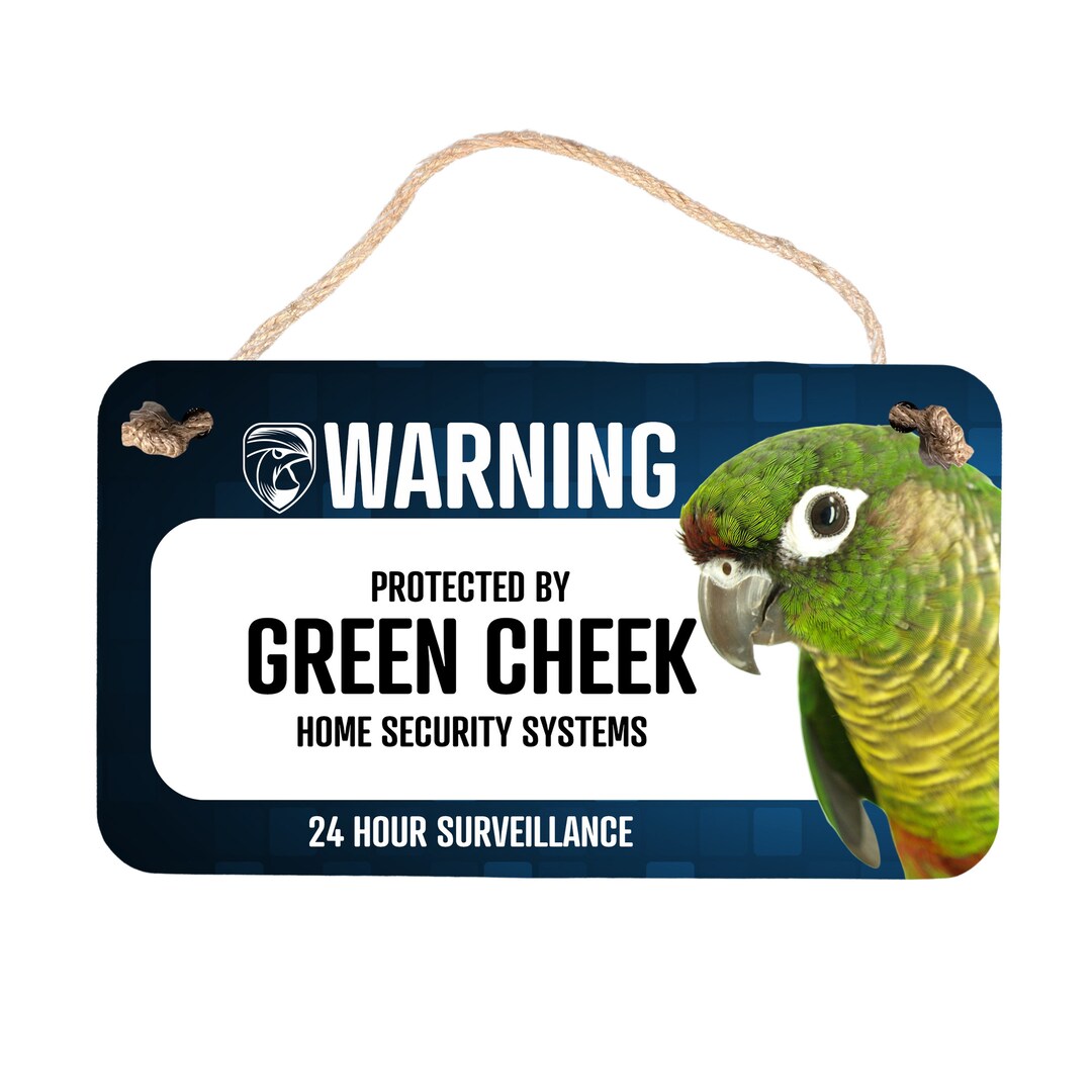 Warning Green Cheek Conure Security Sign Green Cheek Conure Metal Sign ...