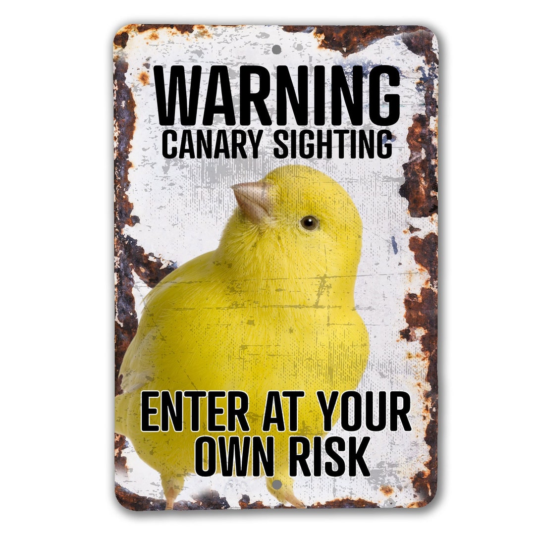 Canary Enter at Your Own Risk Sign | Canary Sign - Etsy
