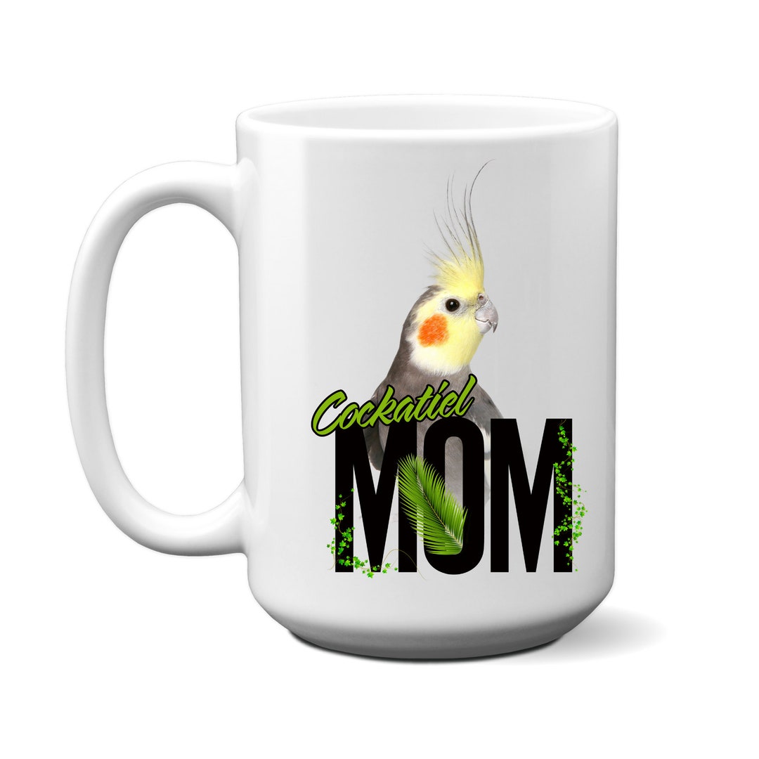 Cockatiel Mom Coffee Mug Cockatiel Mom Mug - Etsy