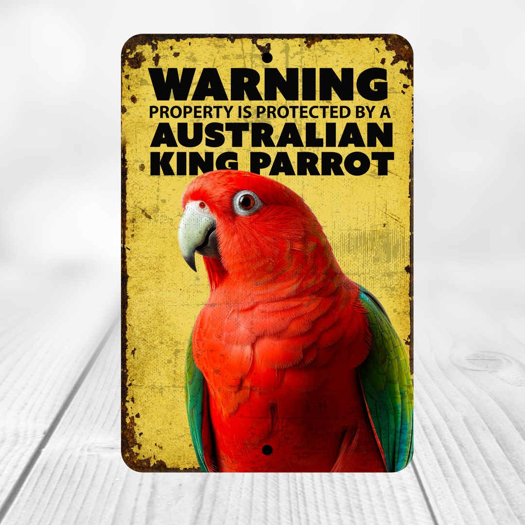 Australian King Parrot Sign | Australian King Parrot Warning Sign ...