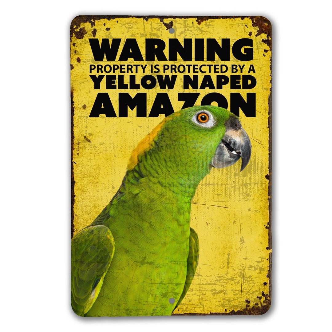 Warning Amazon Parrot Sign | Yellow Naped Amazon Parrot Warning Sign ...