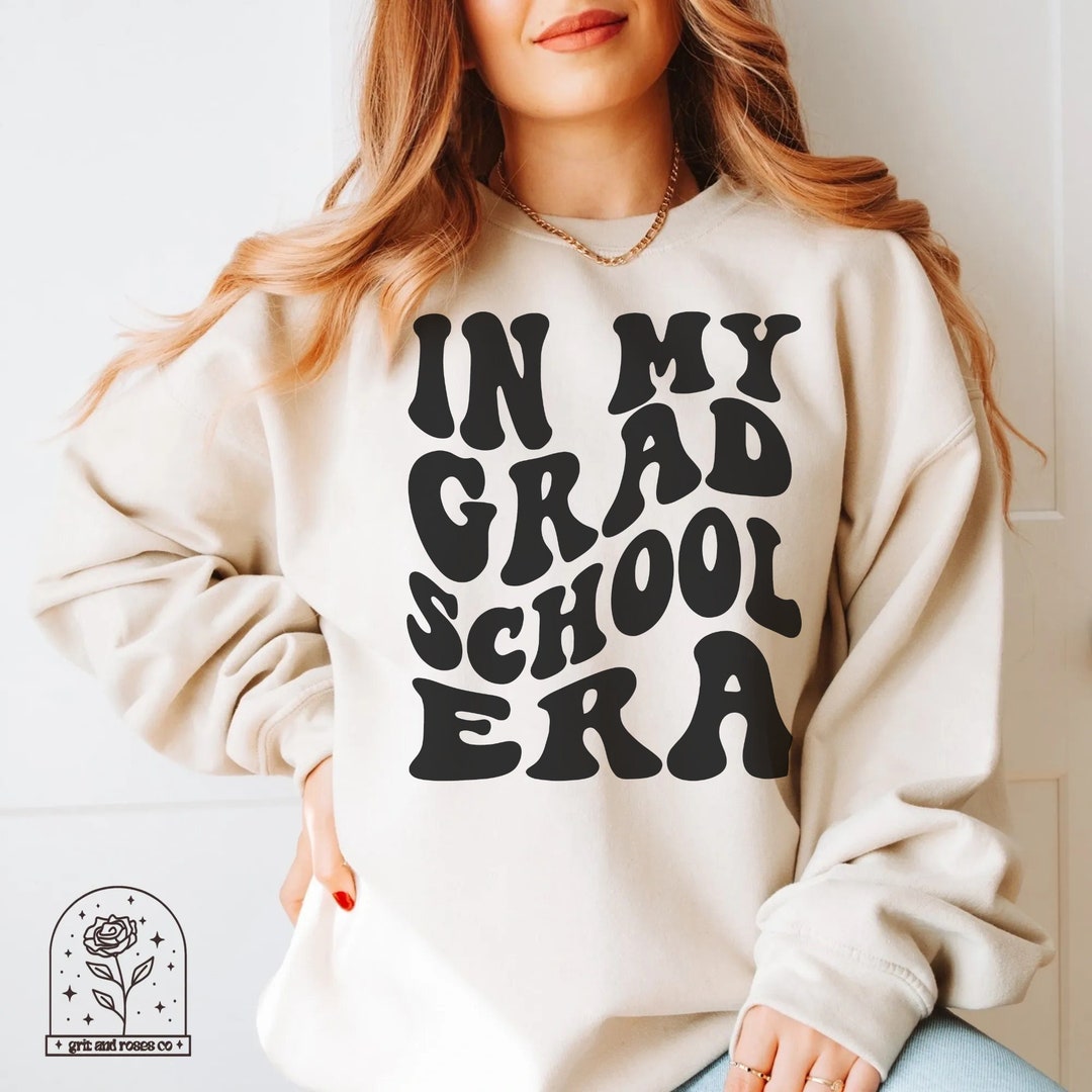 Grad School Sweatshirt Graduation Gift College Grads Sweatshirts Fall ...