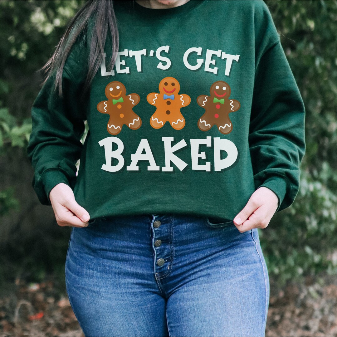Let's Get Baked Christmas Baking Shirt Ugly Christmas Sweater Holiday ...