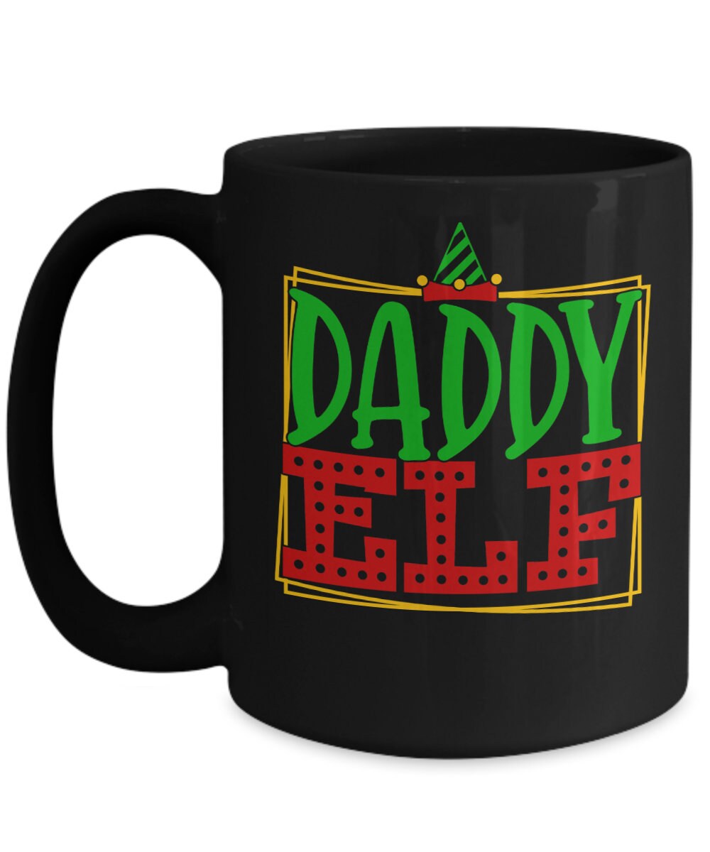 Daddy Elf - Christmas Mug for Dad or Daddy - Etsy