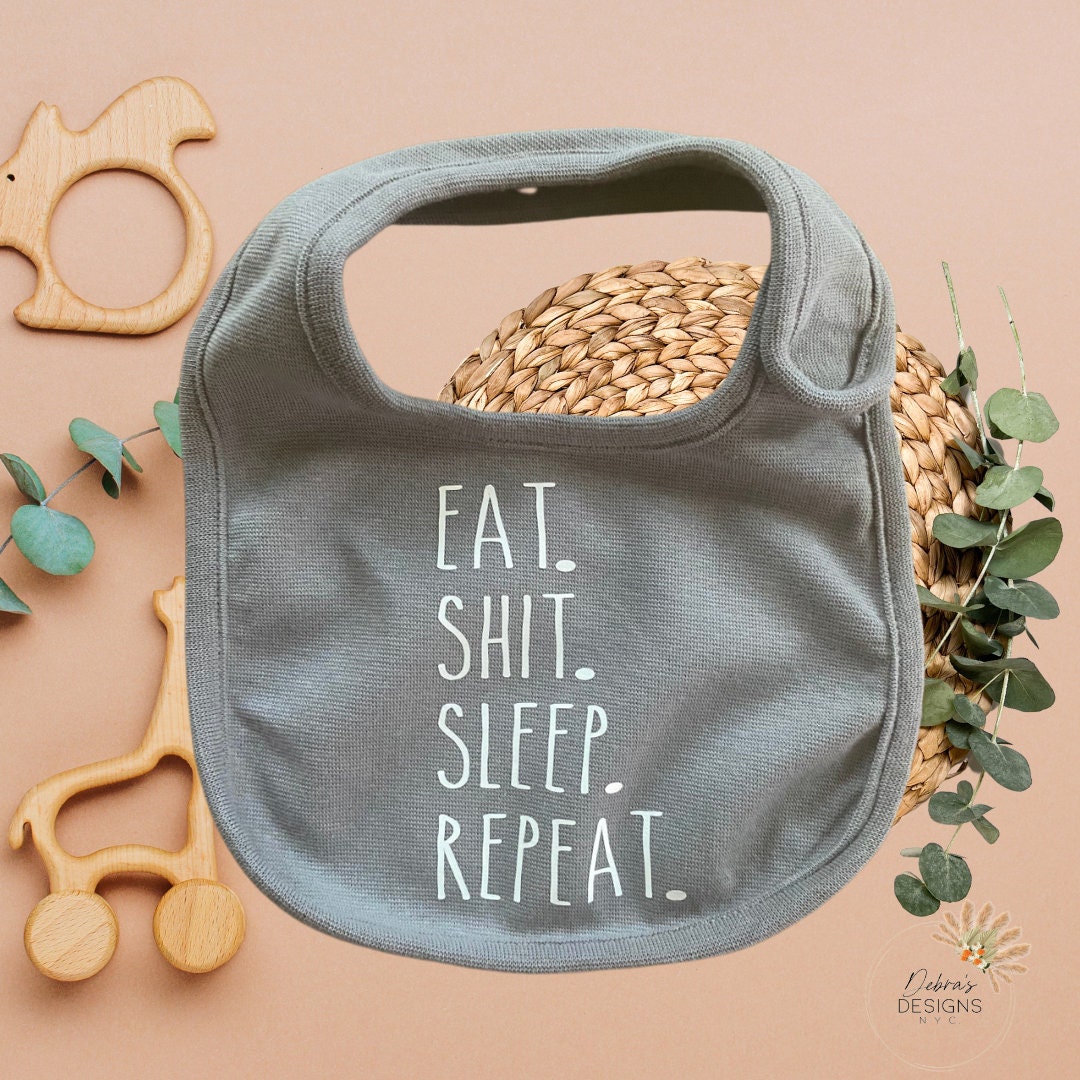 Eat. Shit. Sleep. Repeat Baby Bib - Etsy
