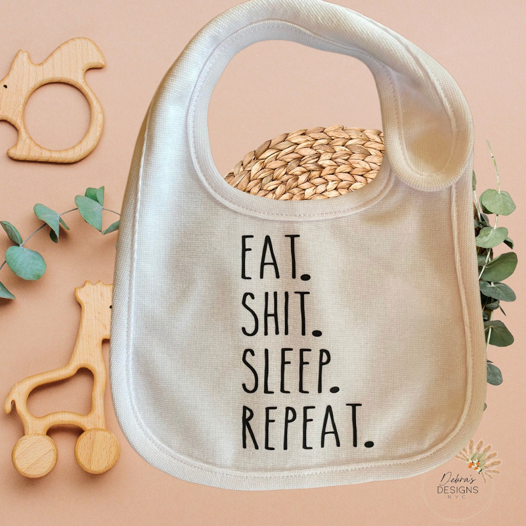 Eat. Shit. Sleep. Repeat Baby Bib - Etsy