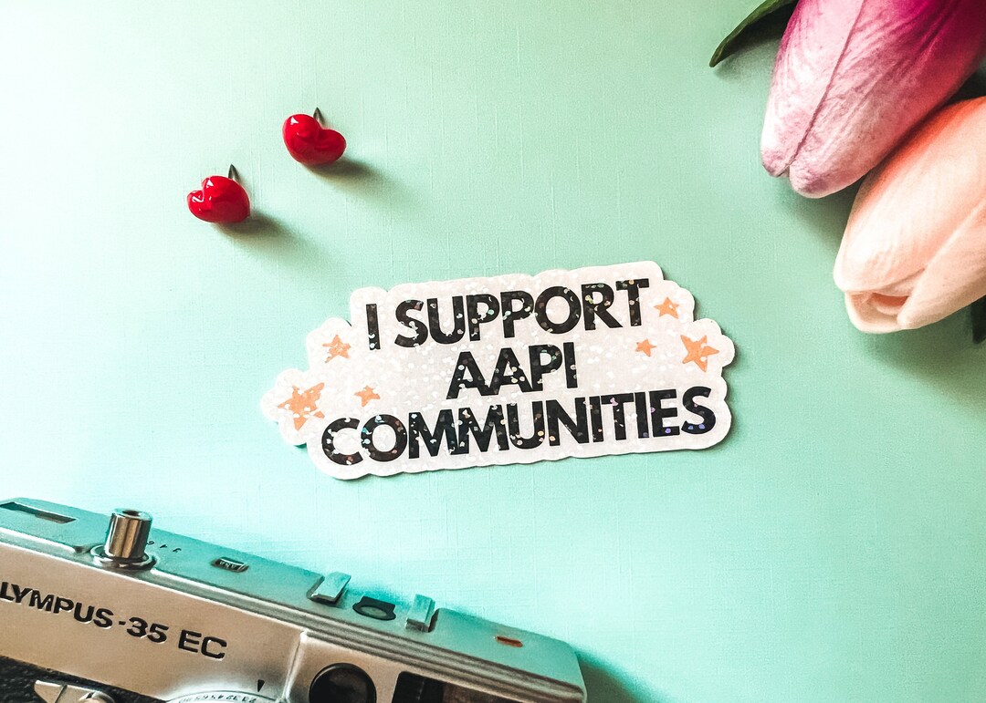 I Support AAPI Communities Die Cut Sticker | AAPI - Etsy