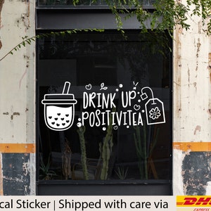 Inspirational Bubble Tea Window Decal - 'drink up Positivitea' - Ideal ...
