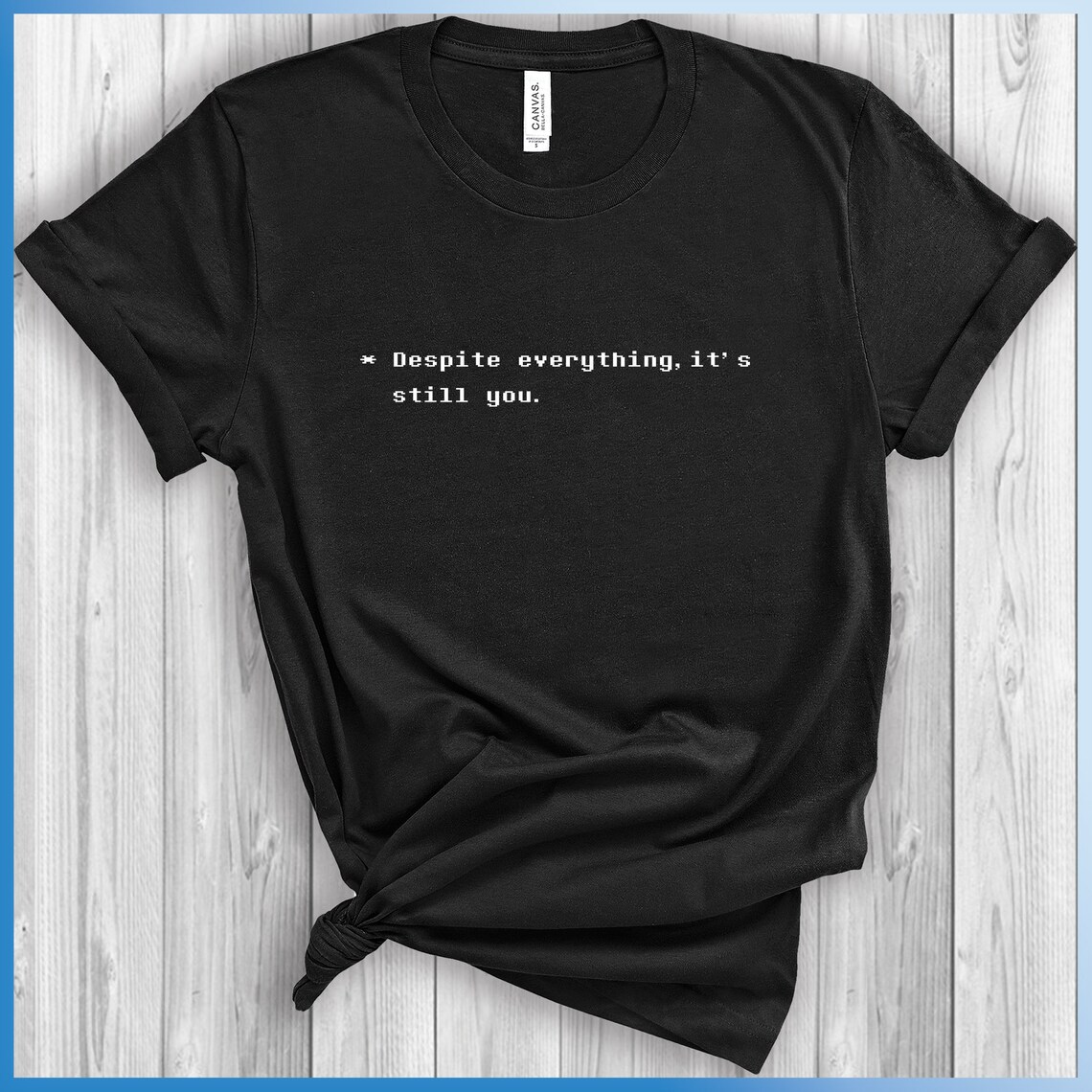 Despite Everything It's Still You T-shirt Hoodie - Etsy