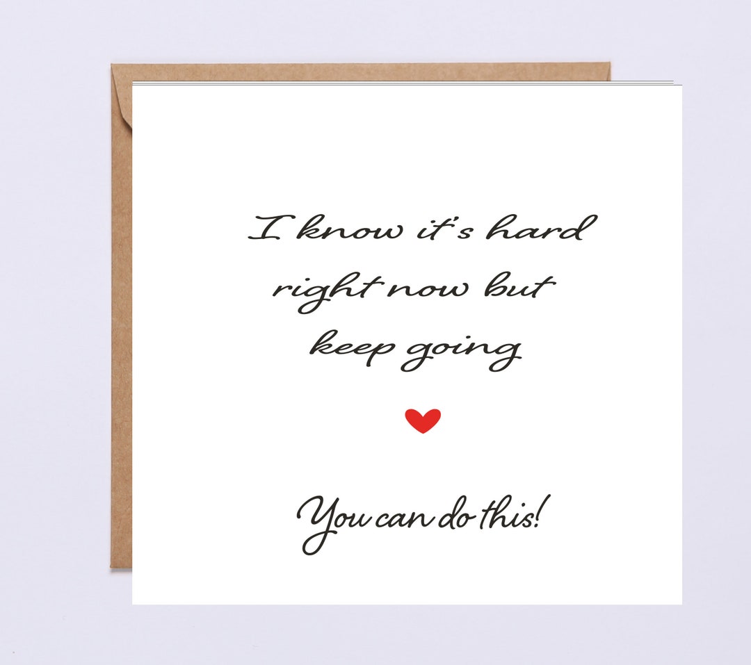 I Know It's Hard Right Now Card Thoughtful Card Difficult Times Card ...