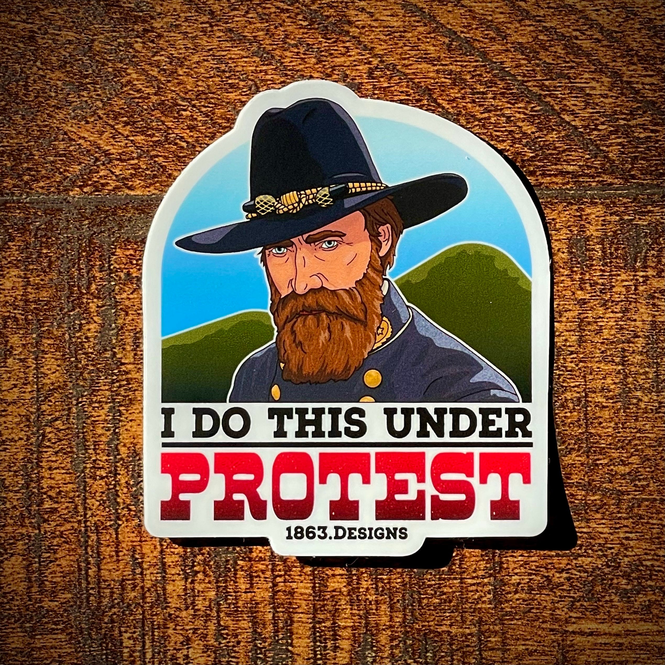 Gettysburg Movie Vinyl Sticker, Hood I Do This Under Protest - Etsy