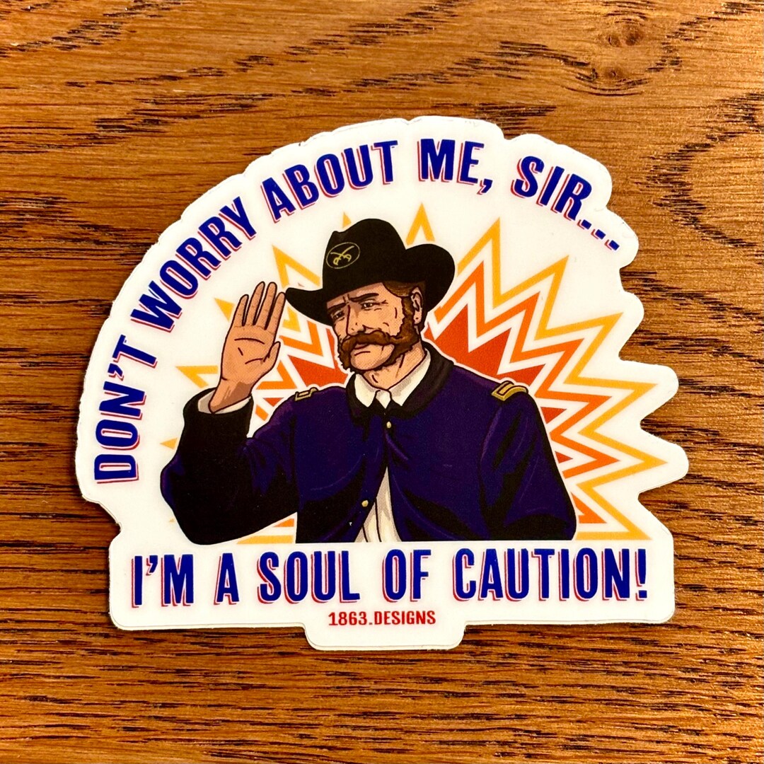 Gettysburg Movie Vinyl Sticker, Colonel Gamble “i'm a Soul of Caution ...