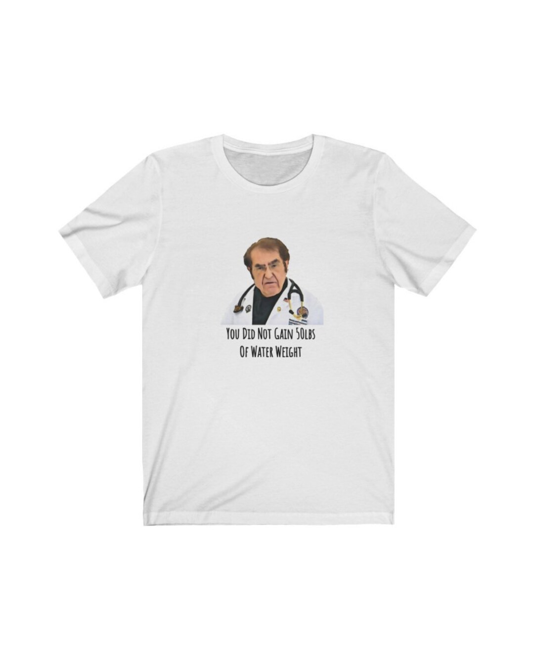 My 600lb Life Dr. Now "water Weight" Unisex Short Sleeve T-shirt - Etsy
