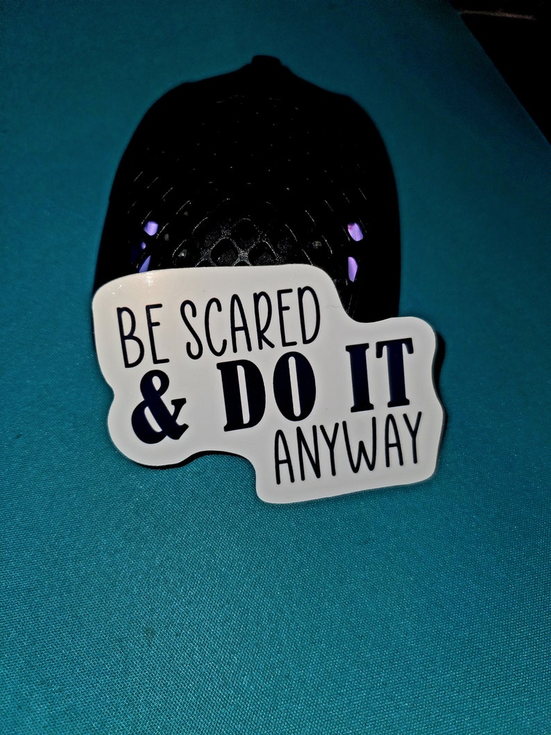 Be Scared and Do It Anyway Sticker Inspirational Sticker - Etsy