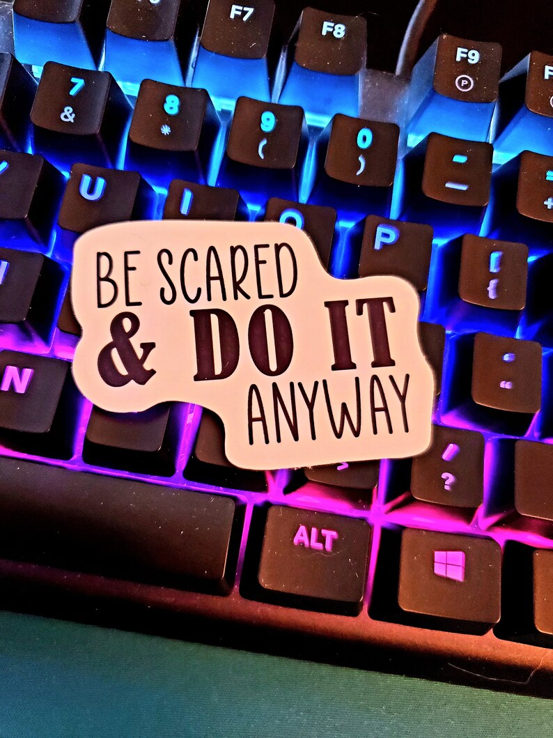 Be Scared and Do It Anyway Sticker Inspirational Sticker - Etsy