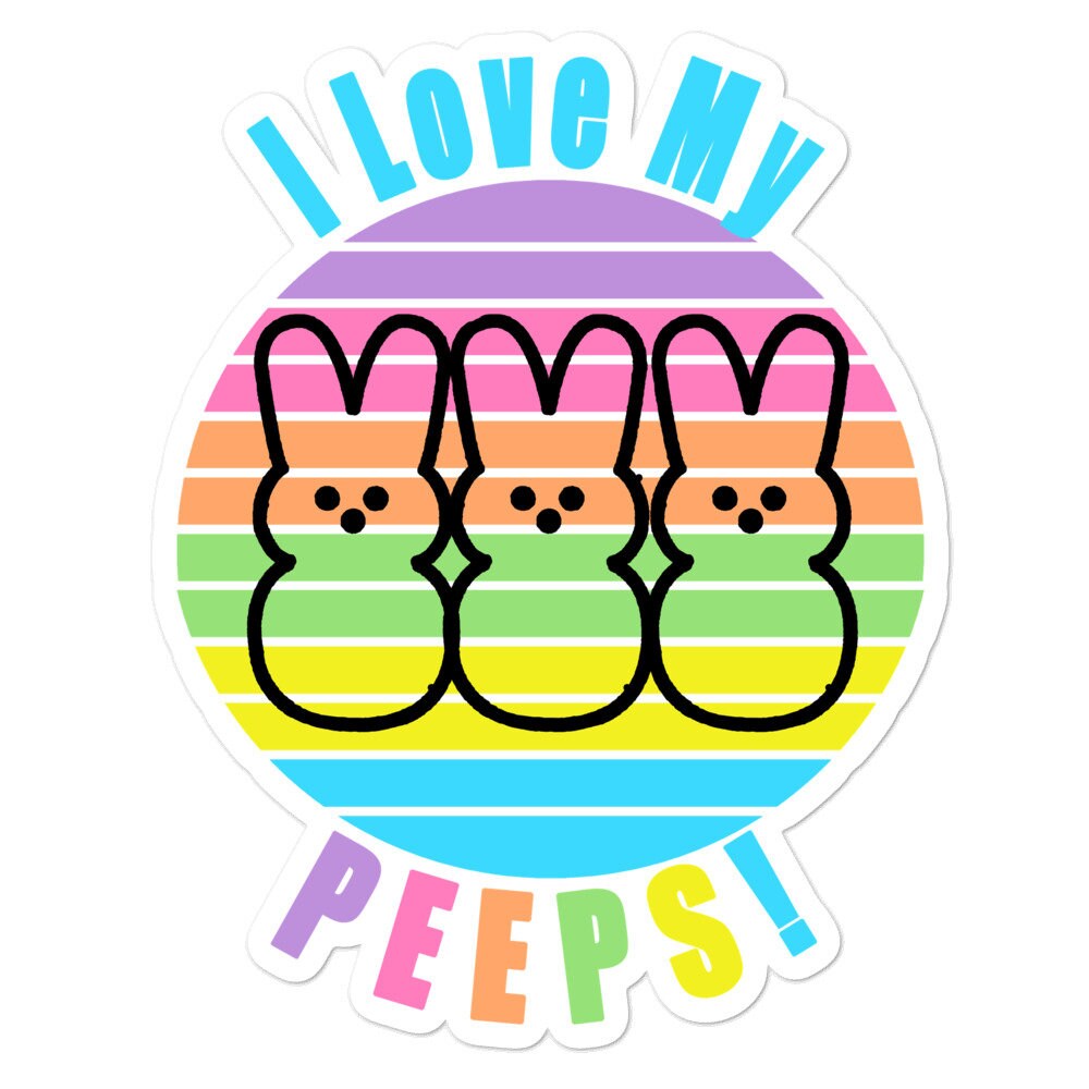 I Love My Peeps Sticker Funny Easter Sticker Easter Peeps - Etsy