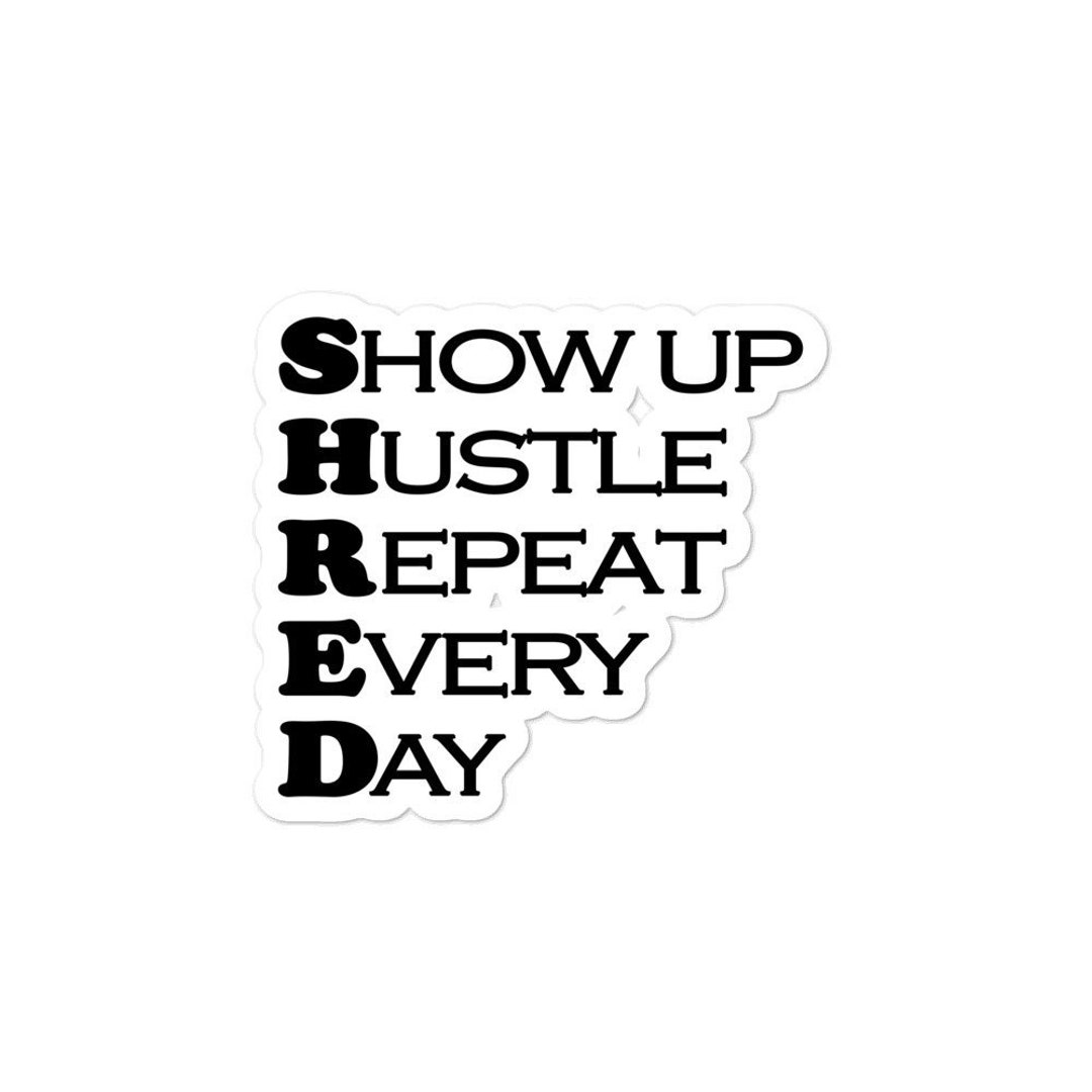 Show Up Hustle Repeat Every Day Sticker Motivational - Etsy