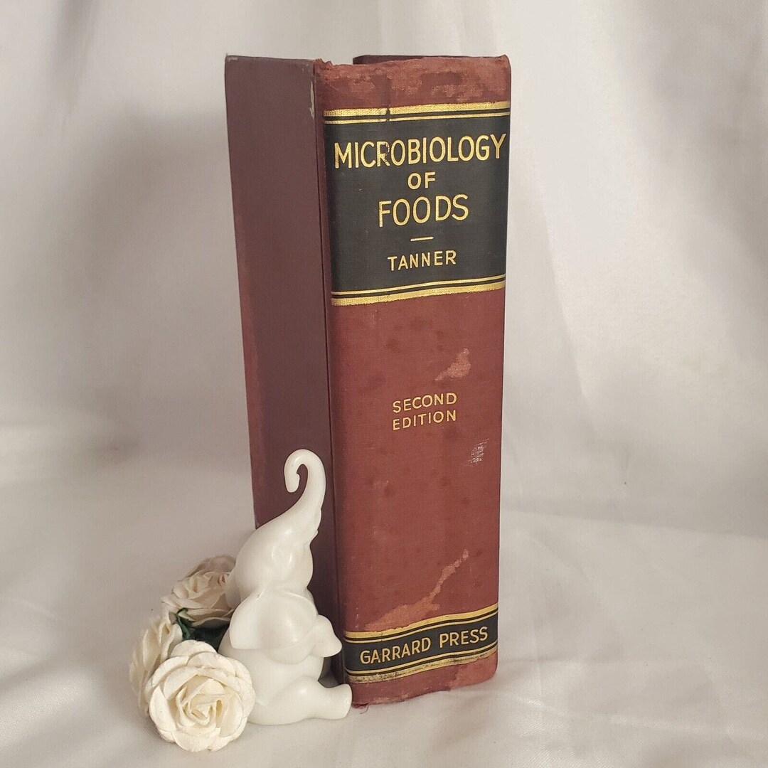 MICROBIOLOGY OF FOODS Second Edition / Fred W. Tanner (1946) Rare ...