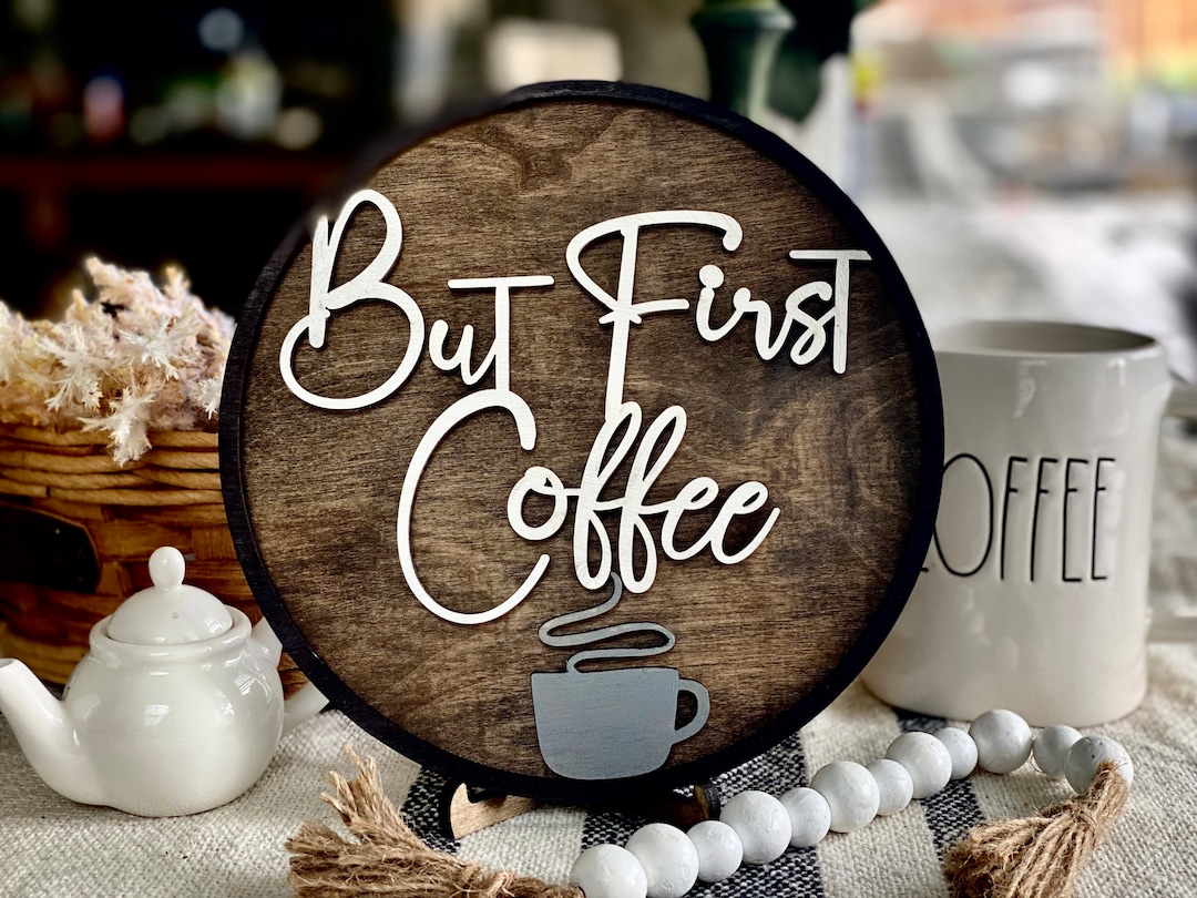But First Coffee ,coffee Bar Sign,rustic Small Coffee Signs, Round ...