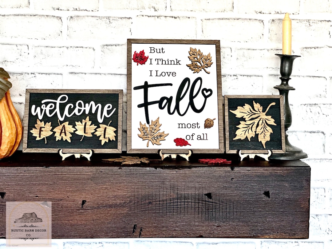 Fall Mantel Shelf Decor Signs , Welcome Fall Frame, but I Think I Love ...