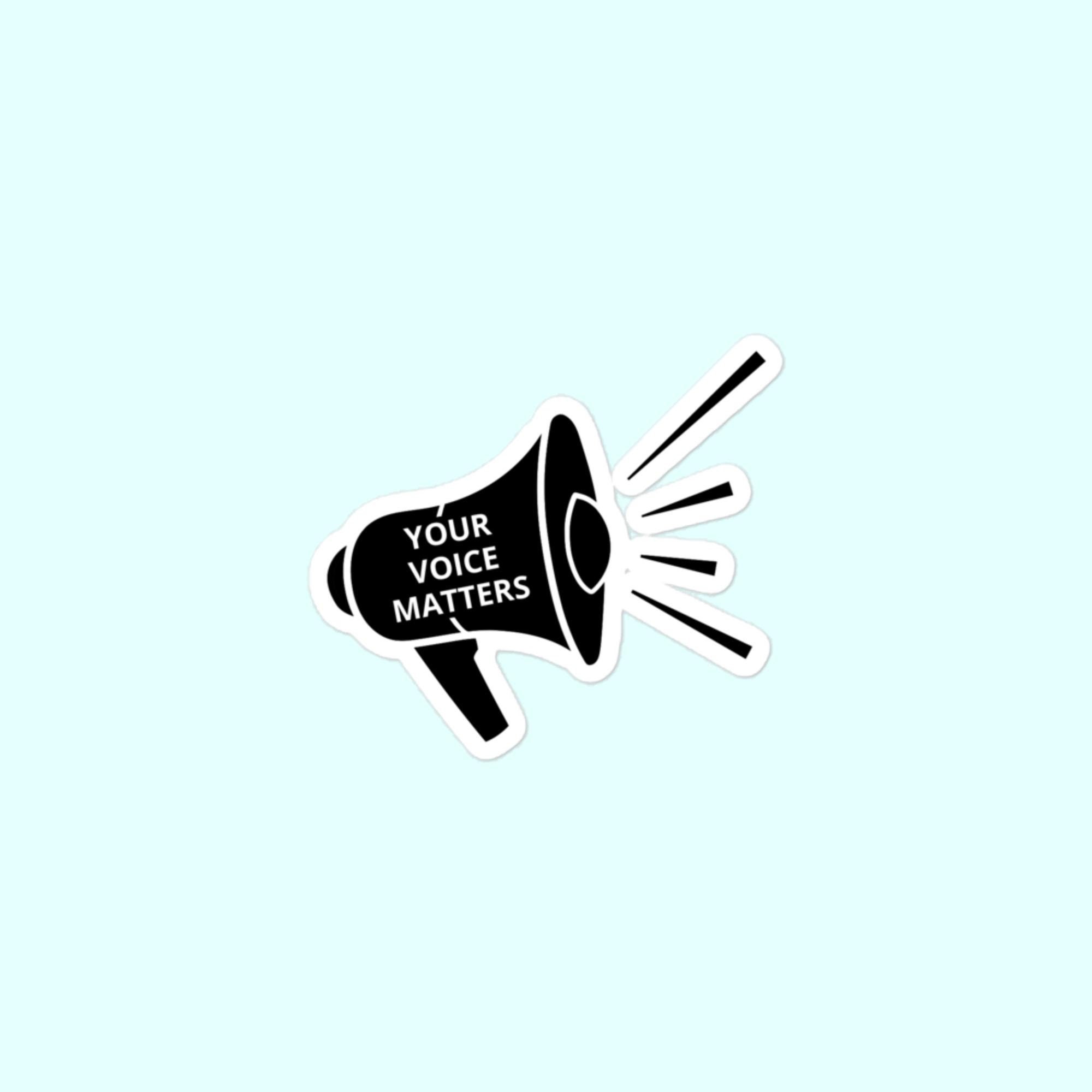 Your Voice Matters Stickers, Activism, Advocacy, Use Your Voice, Raise ...