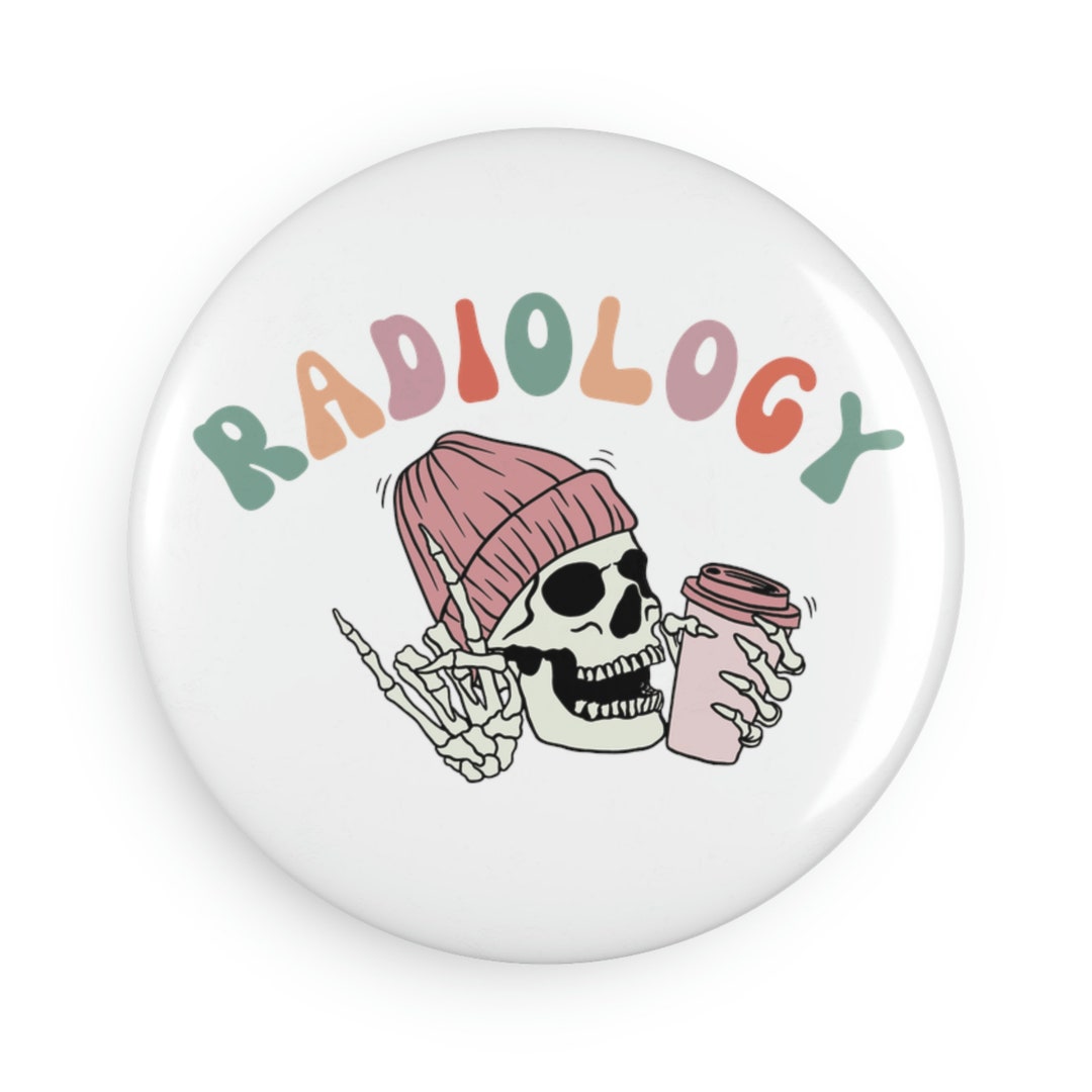 Radiology Cute Skeleton, Radiologist, Button Magnet, Round (1 & 10 Pcs ...