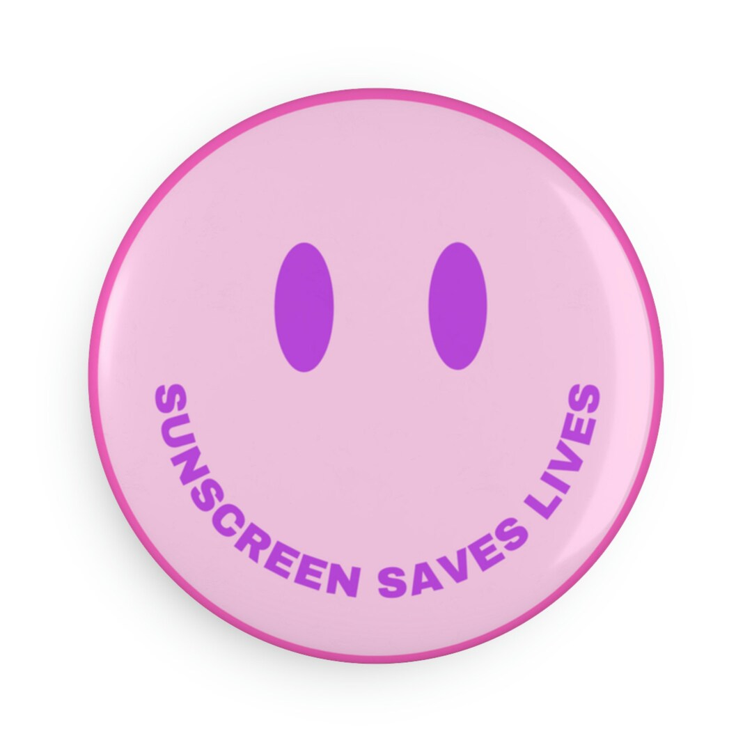 Sunscreen Saves Lives Pink Smiley Face Button Magnet, Round 1 & 10 Pcs ...