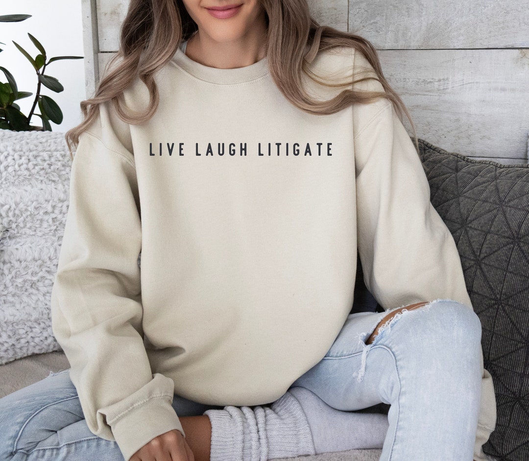 Live Laugh Litigate, Funny, Law Shirt, Lawyer, Litigate, Attorney Shirt ...