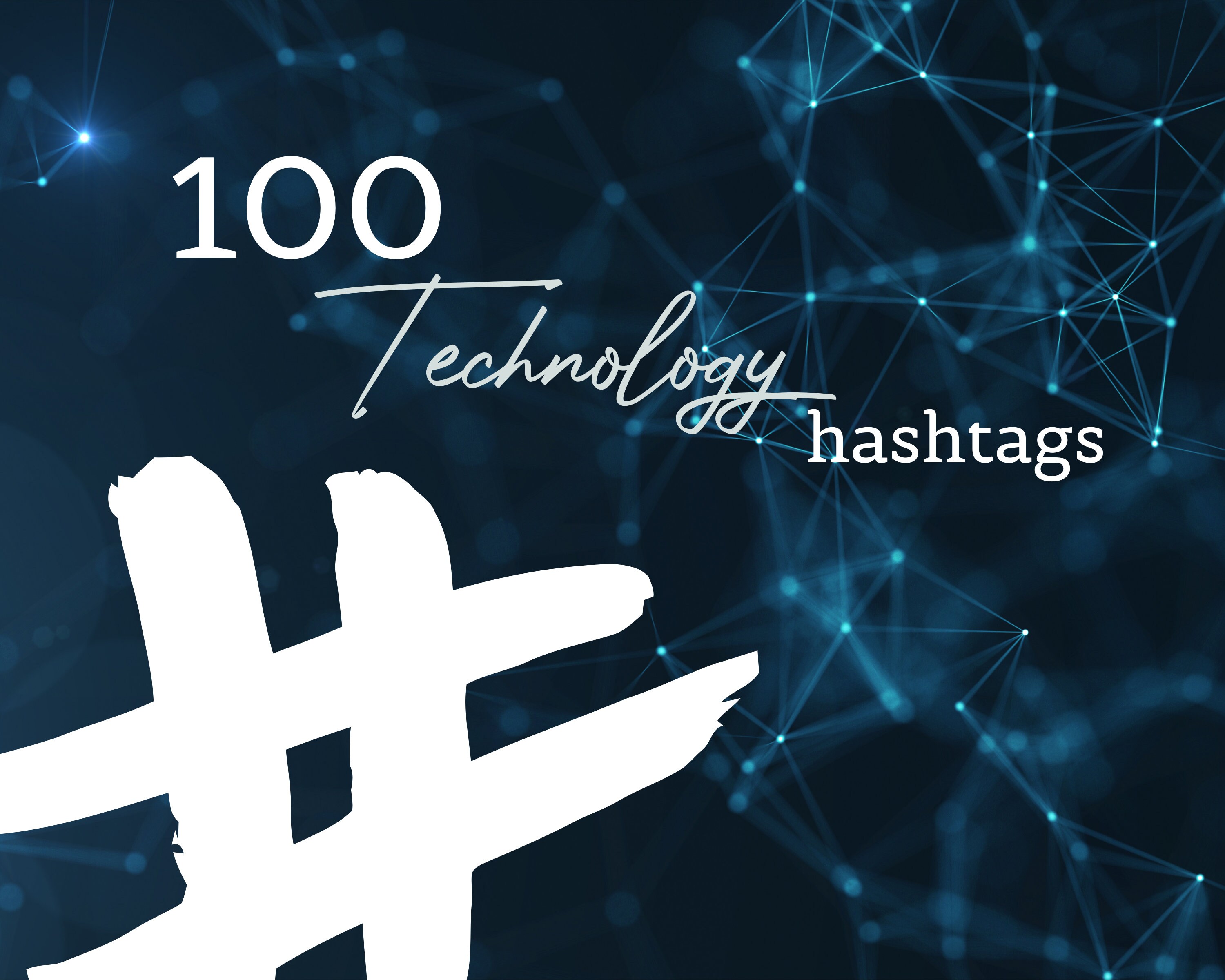 100 Technology Hashtags to Increase Your Reach, Tech, IT, Tech Based ...