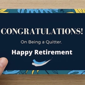Funny Retirement Card Congratulations YOURE A QUITTER - Etsy